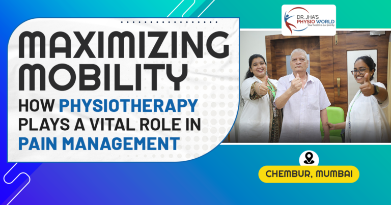 Maximizing Mobility: How Physiotherapy Plays a Vital Role in Pain ...